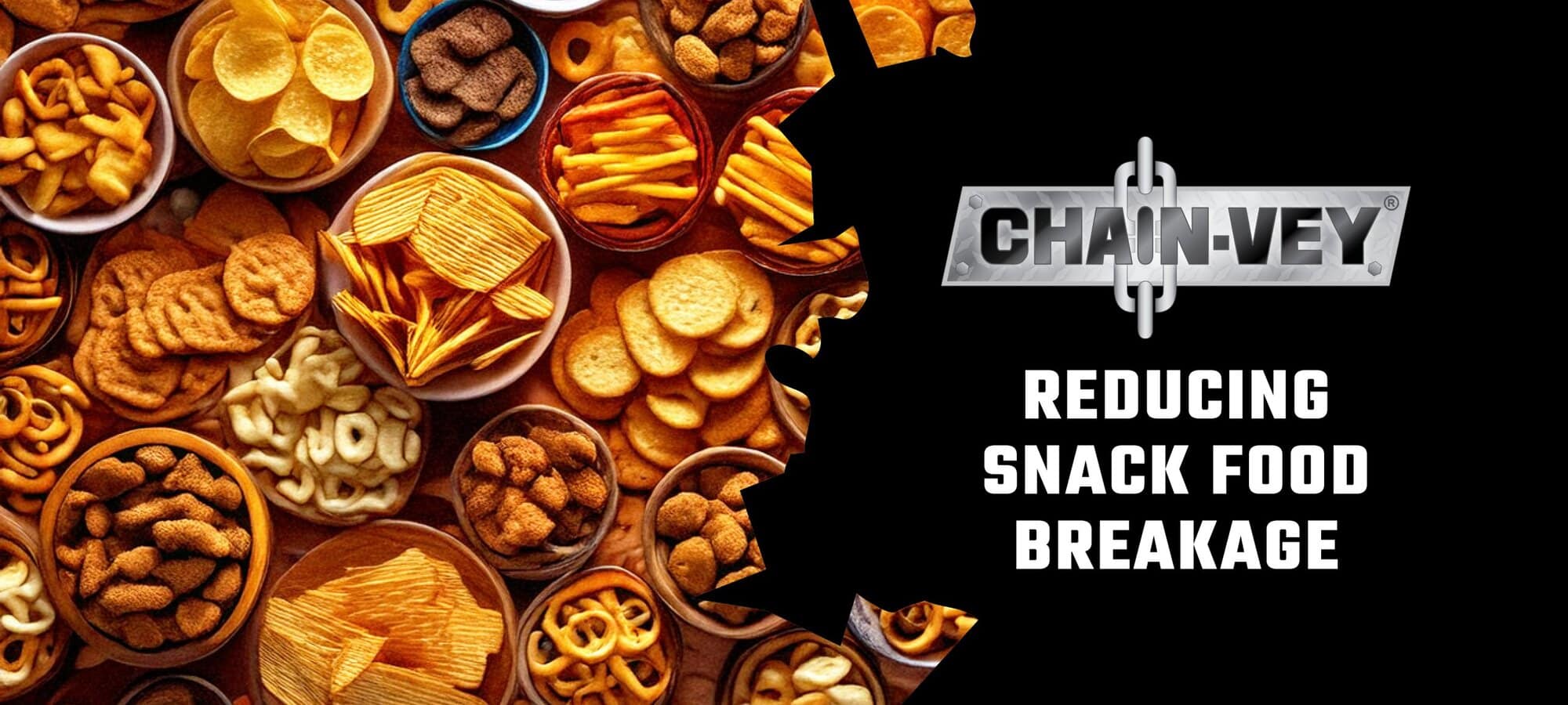 Reducing Product Breakage in Snack Food Production with Chain-Vey ...